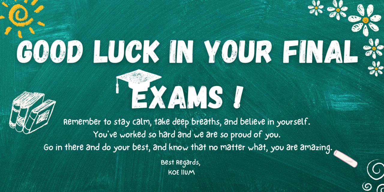 good luck in your final examination ! – Kulliyyah of Engineering